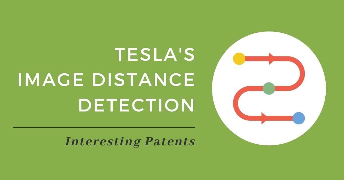 Interesting Patents: Tesla's Distance Detection through Image Data